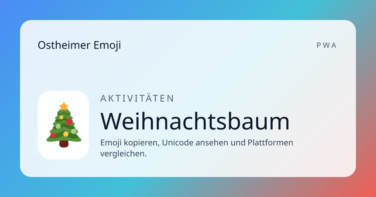 🎄 Weihnachtsbaum Emoji kopieren und vergleichen | Ostheimer.AT