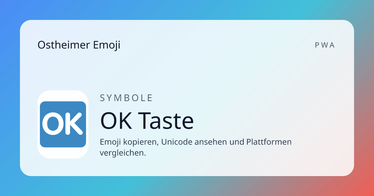 🆗 OK Taste Emoji kopieren und vergleichen | Ostheimer.AT